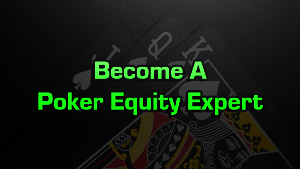 Counting Outs in Poker – How to Count Outs and Calculate Equity