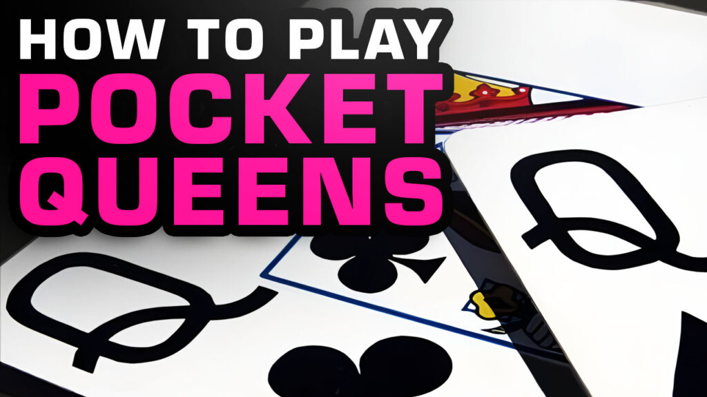 Top 10 Tips on How to Play Pocket Queens